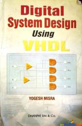 Buy Digital system design using VHDL Written by YOGESH MISHRA - MyPustak